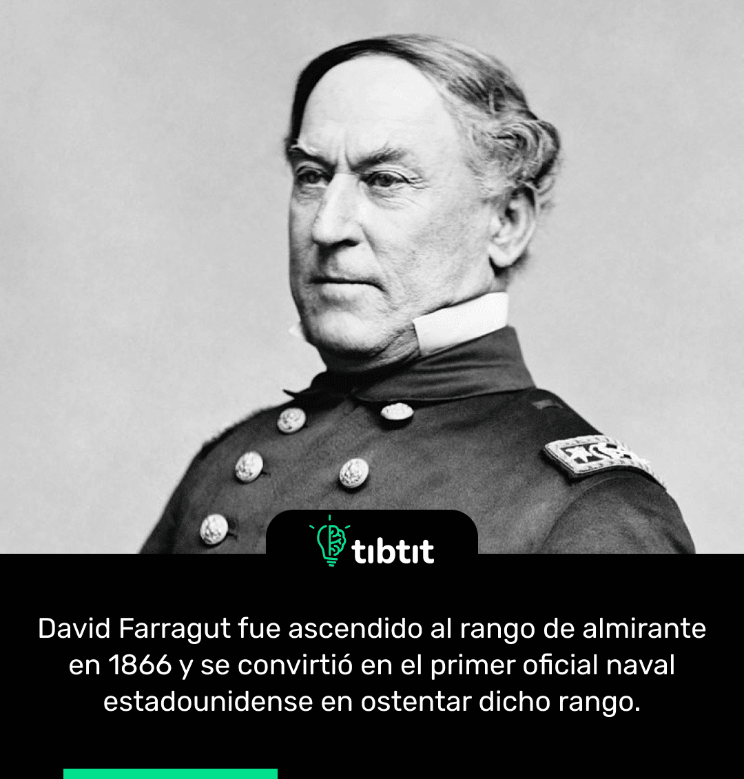 Sabías que… David Farragut se convirtió en el primer oficial naval ...