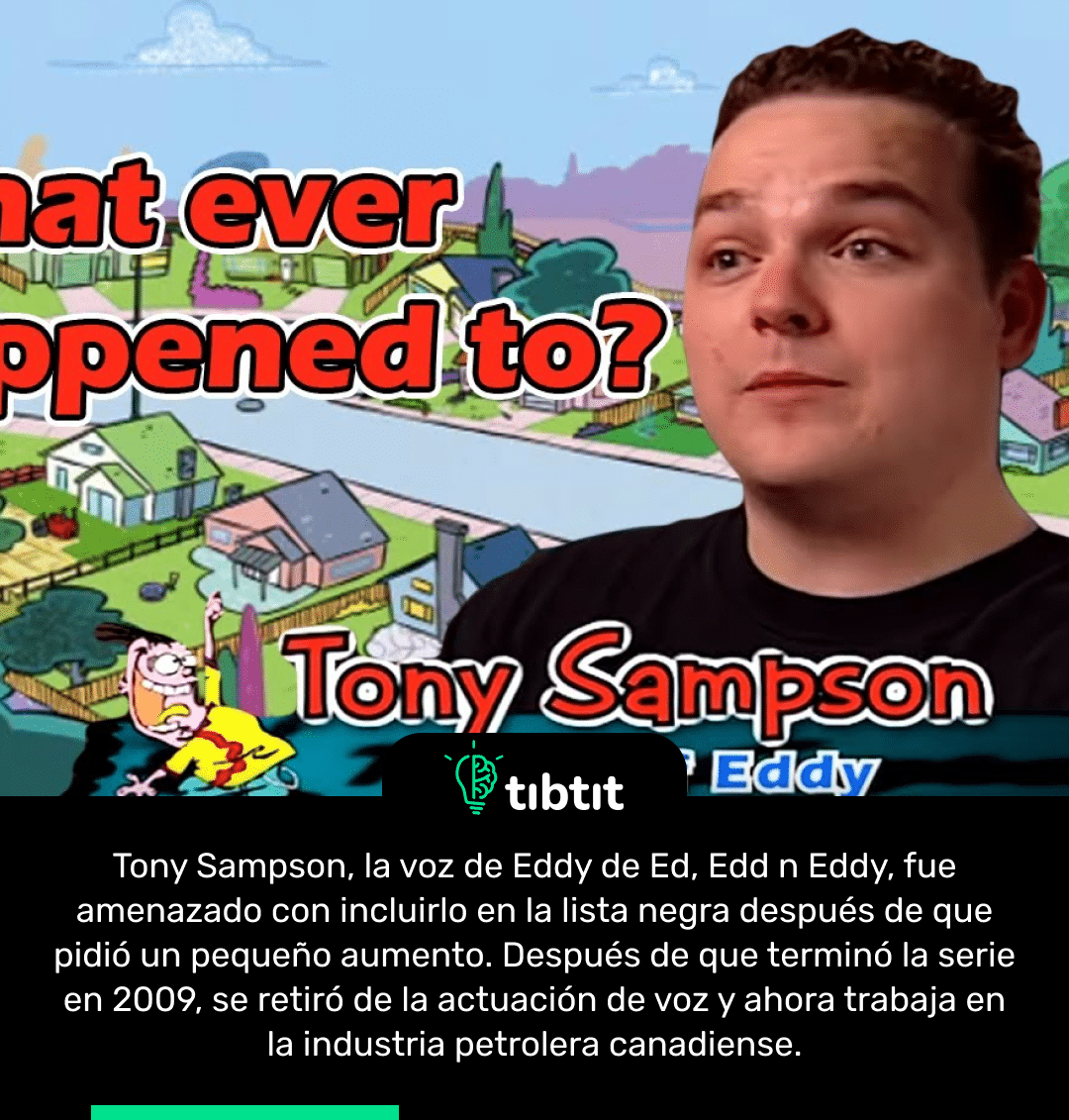 Sabías que… Tony Sampson, la voz de Eddy de Ed, Edd n Eddy, fue ...