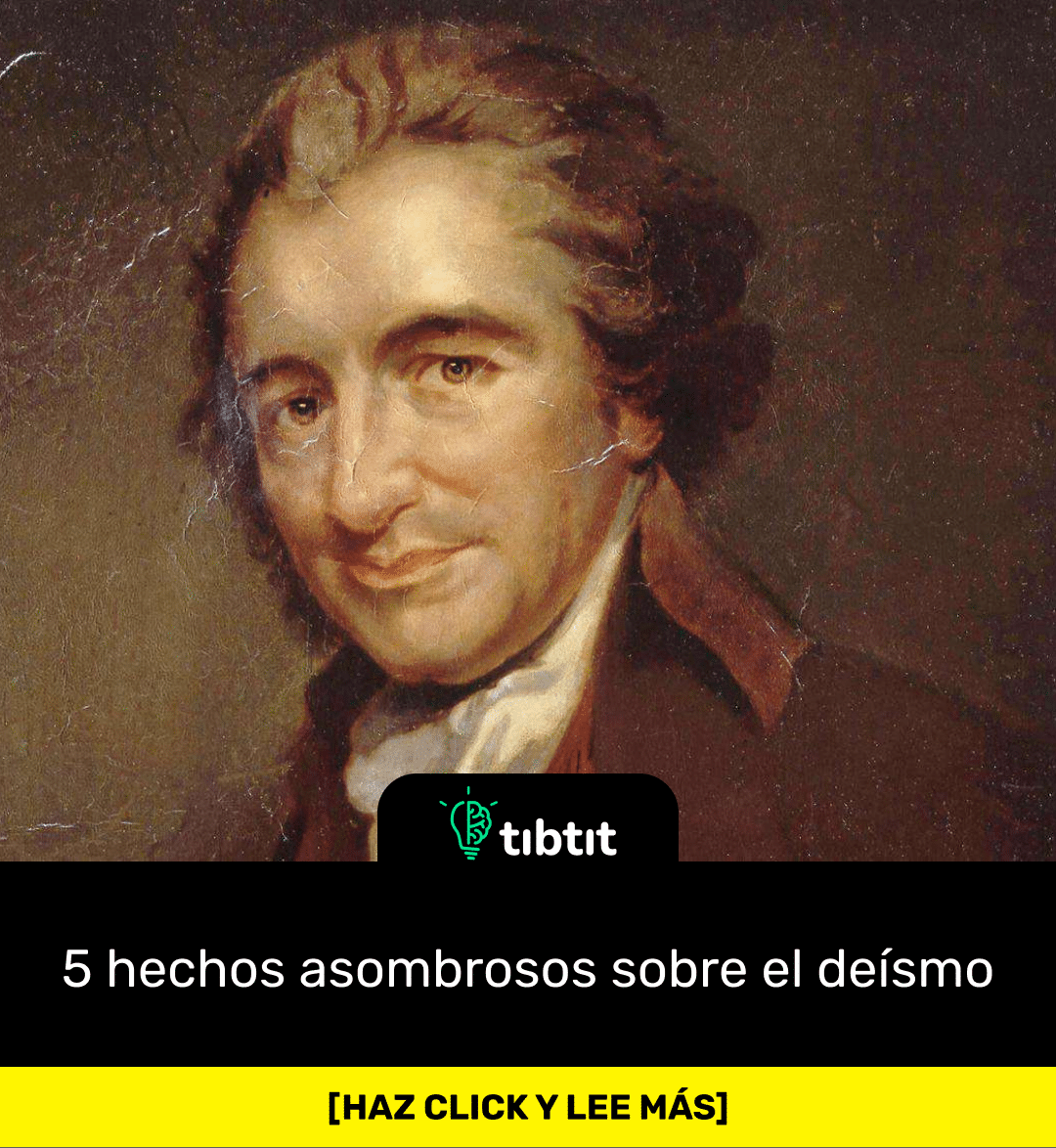Sabías que… 5 hechos asombrosos sobre el deísmo | Curiosidades & Datos ...