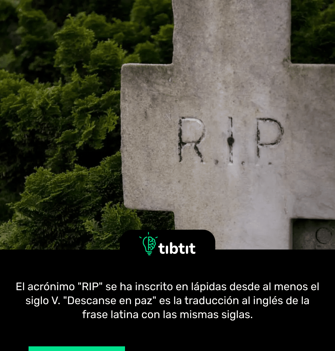Sabías que… El acrónimo "RIP" se ha inscrito en lápidas desde al menos ...
